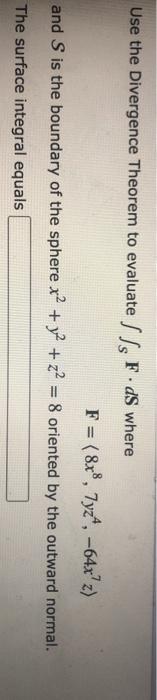 Solved Use the Divergence Theorem to evaluate s F. ds where | Chegg.com