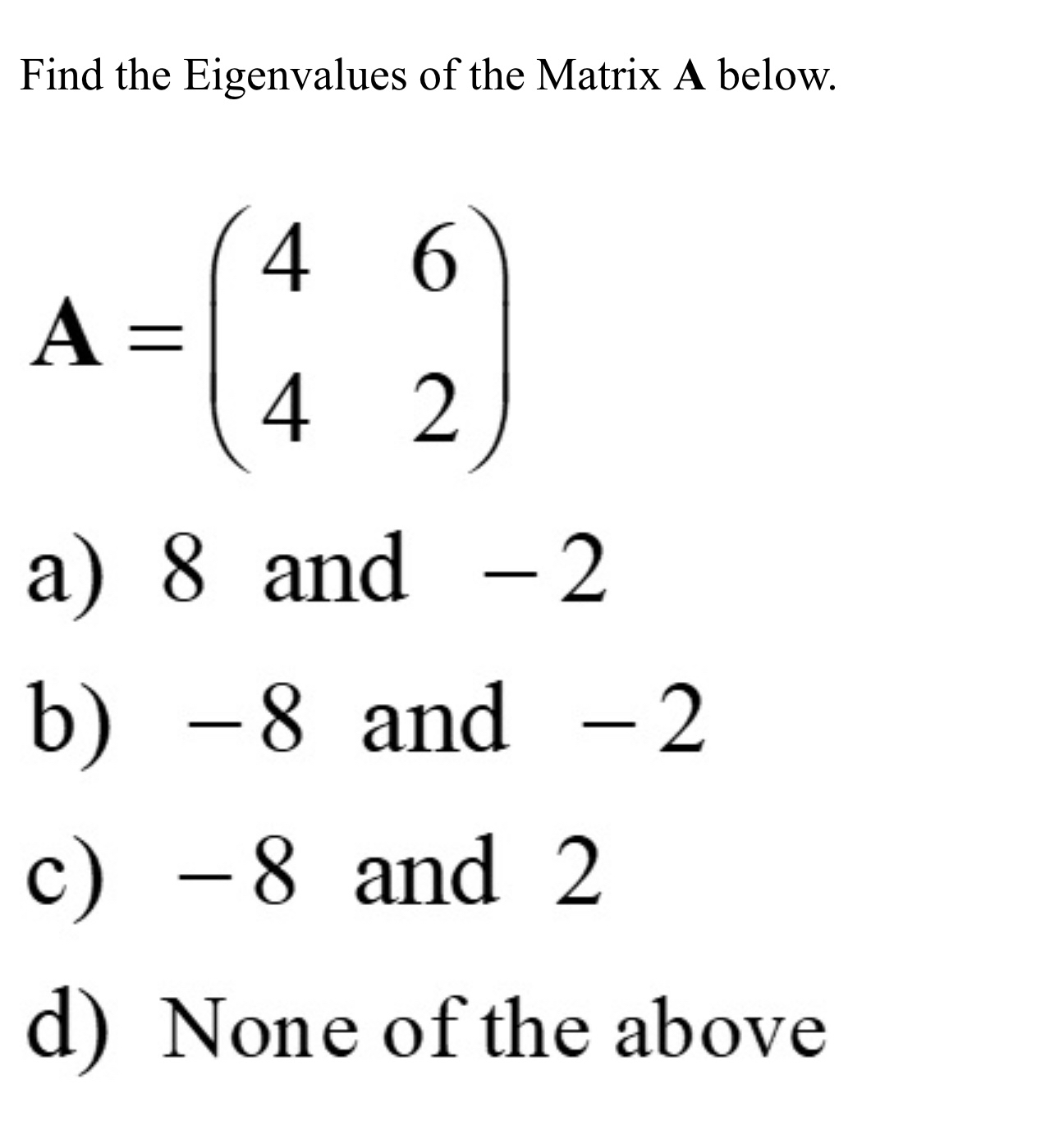 Solved Find the Eigenvalues of the Matrix A | Chegg.com