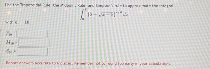 Solved Use the Trapezoidal Rule, Midpoint Rule, and | Chegg.com
