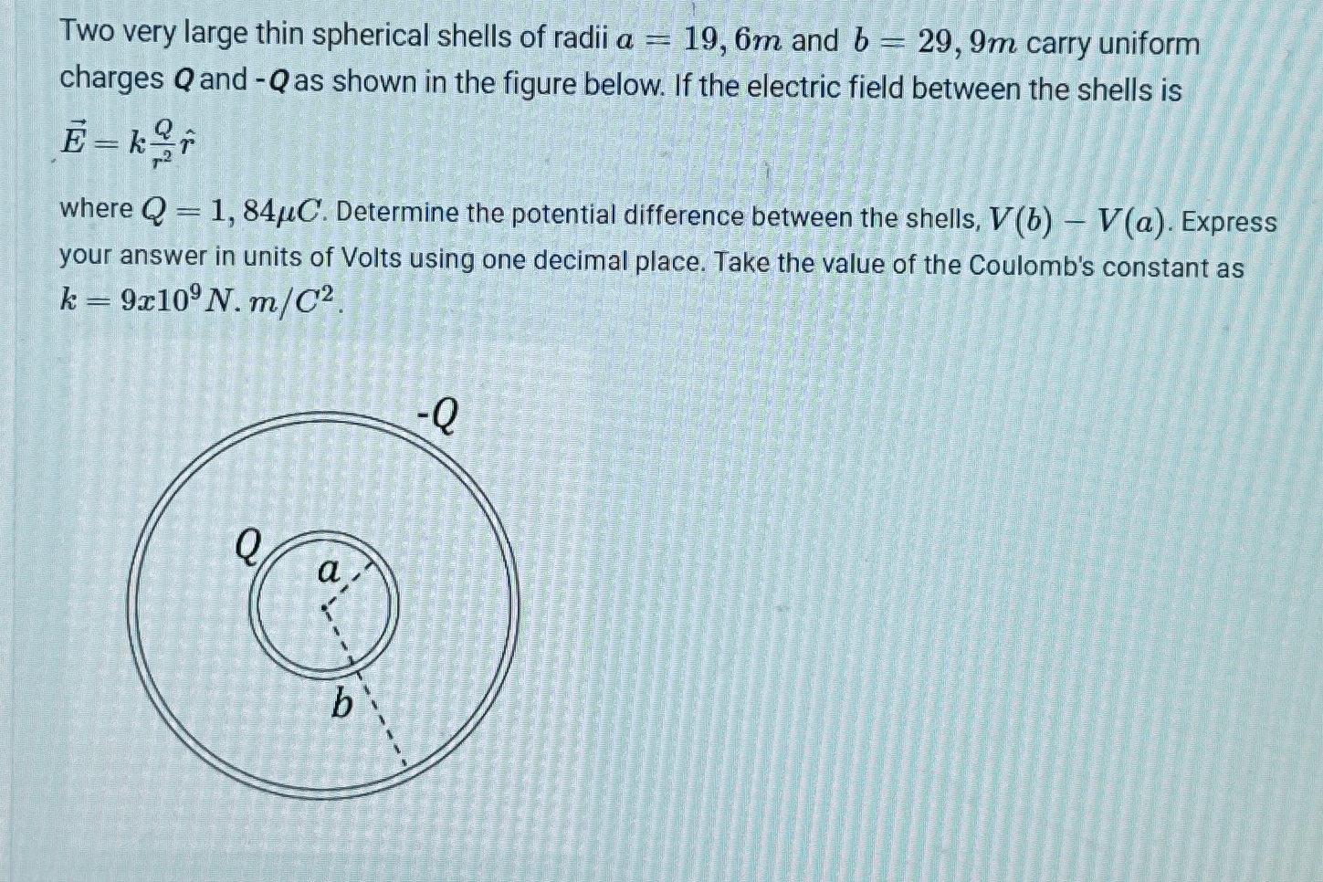 Solved Two very large thin spherical shells of radii a=19,6m | Chegg.com