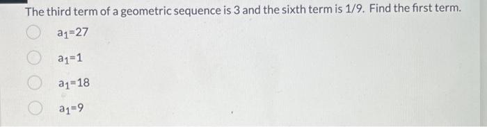 Solved The third term of a geometric sequence is 3 and the | Chegg.com