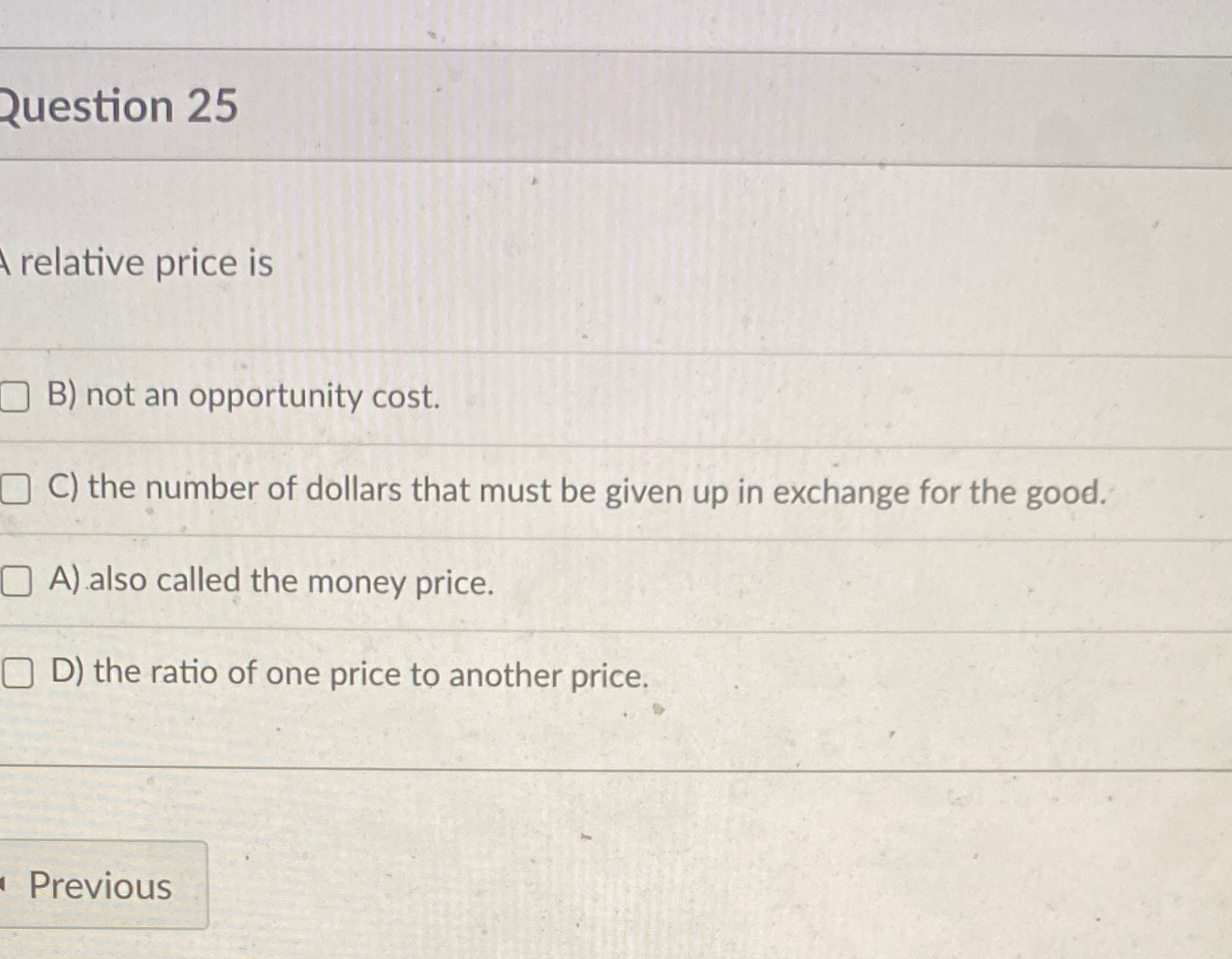 Solved Question 25A relative price isB) ﻿not an opportunity | Chegg.com