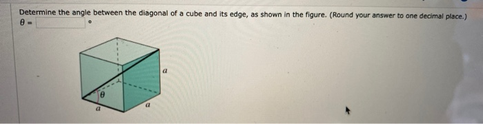Solved Determine the angle between the diagonal of a cube | Chegg.com
