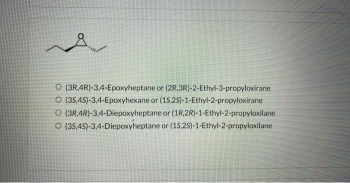 Solved (3R,4R)-3,4-Epoxyheptane or | Chegg.com