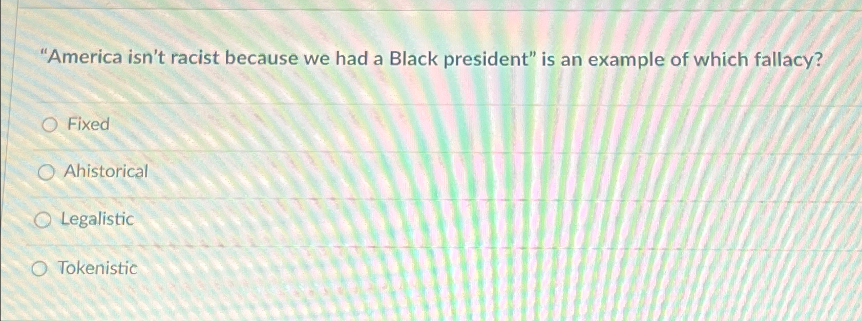 Solved "America isn't racist because we had a Black | Chegg.com