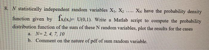 Solved 8. N statistically independent random variables X1, | Chegg.com