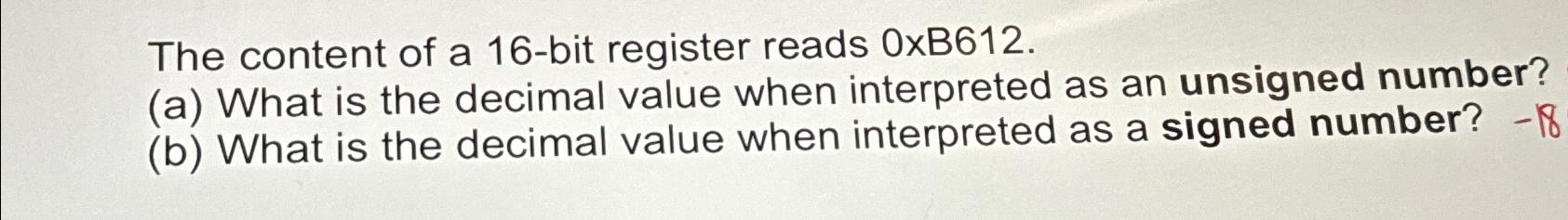 Solved The content of a 16-bit register reads 0×B612.(a) | Chegg.com
