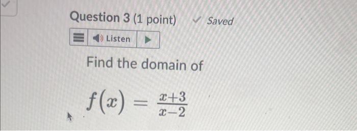 Solved Find the domain of f(x)=x−2x+3 | Chegg.com