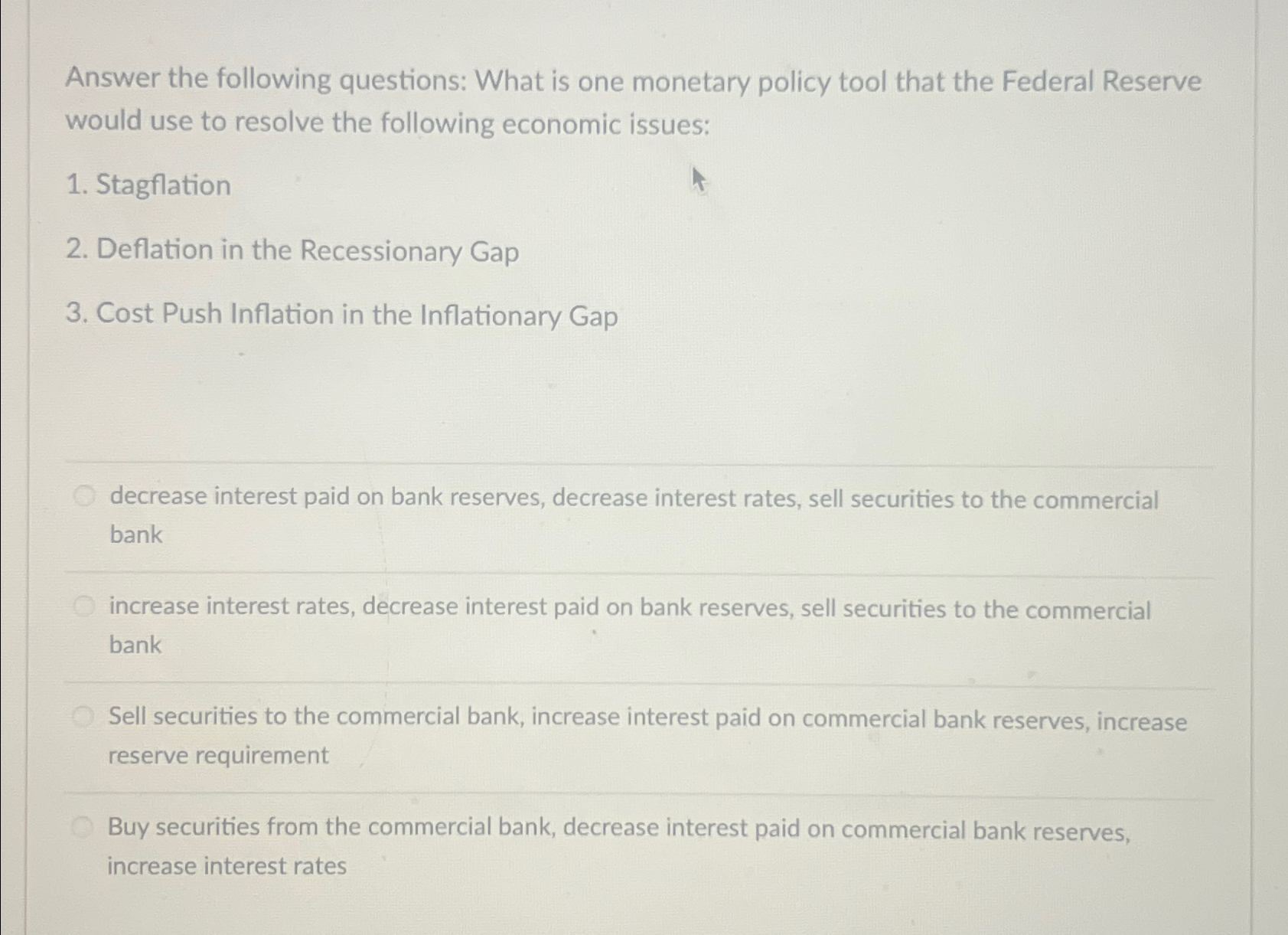 Solved Answer the following questions: What is one monetary | Chegg.com