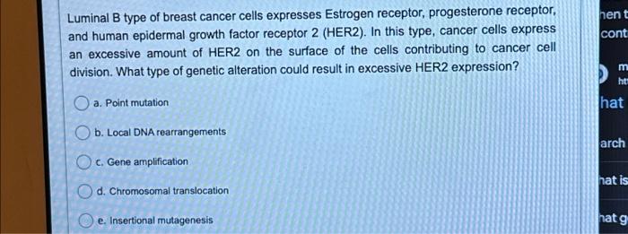 Solved Luminal B type of breast cancer cells expresses | Chegg.com