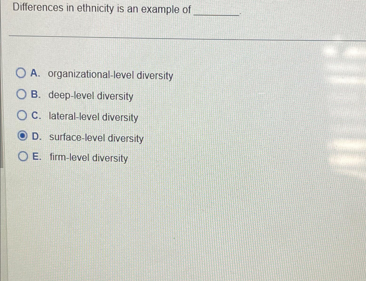 Solved Differences in ethnicity is an example ofA. | Chegg.com