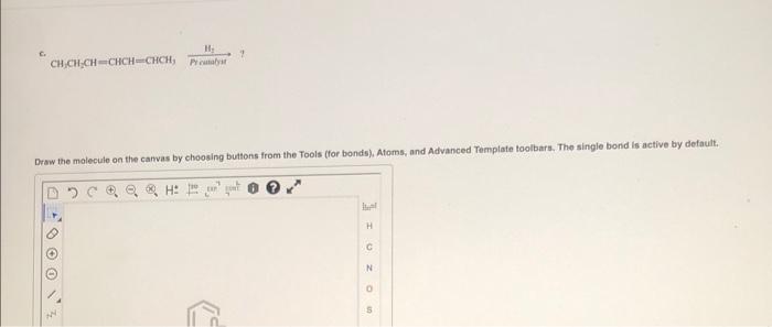 Solved C H Pour CH:CH-CH=CHCH-CHCH Draw the molecule on the | Chegg.com