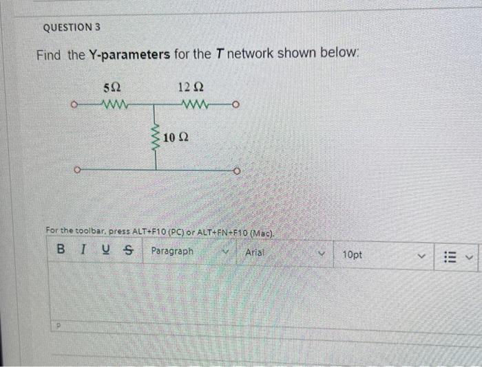 Solved Find the Y-parameters for the T network shown below: | Chegg.com