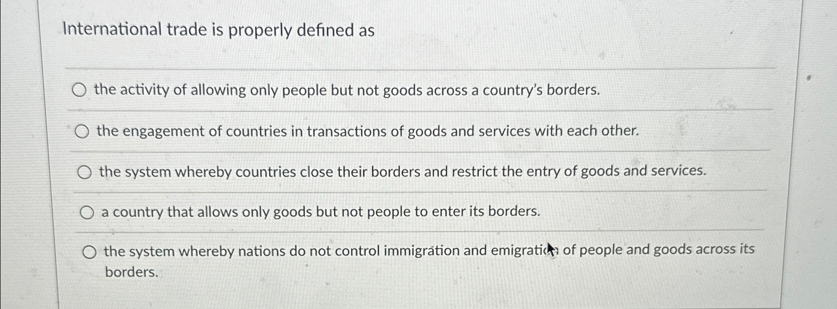 Solved International trade is properly defined asthe | Chegg.com