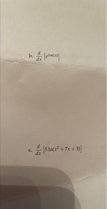 Solved dxd[ecos(x)] dxd[5ln(x2+7x+3)] | Chegg.com