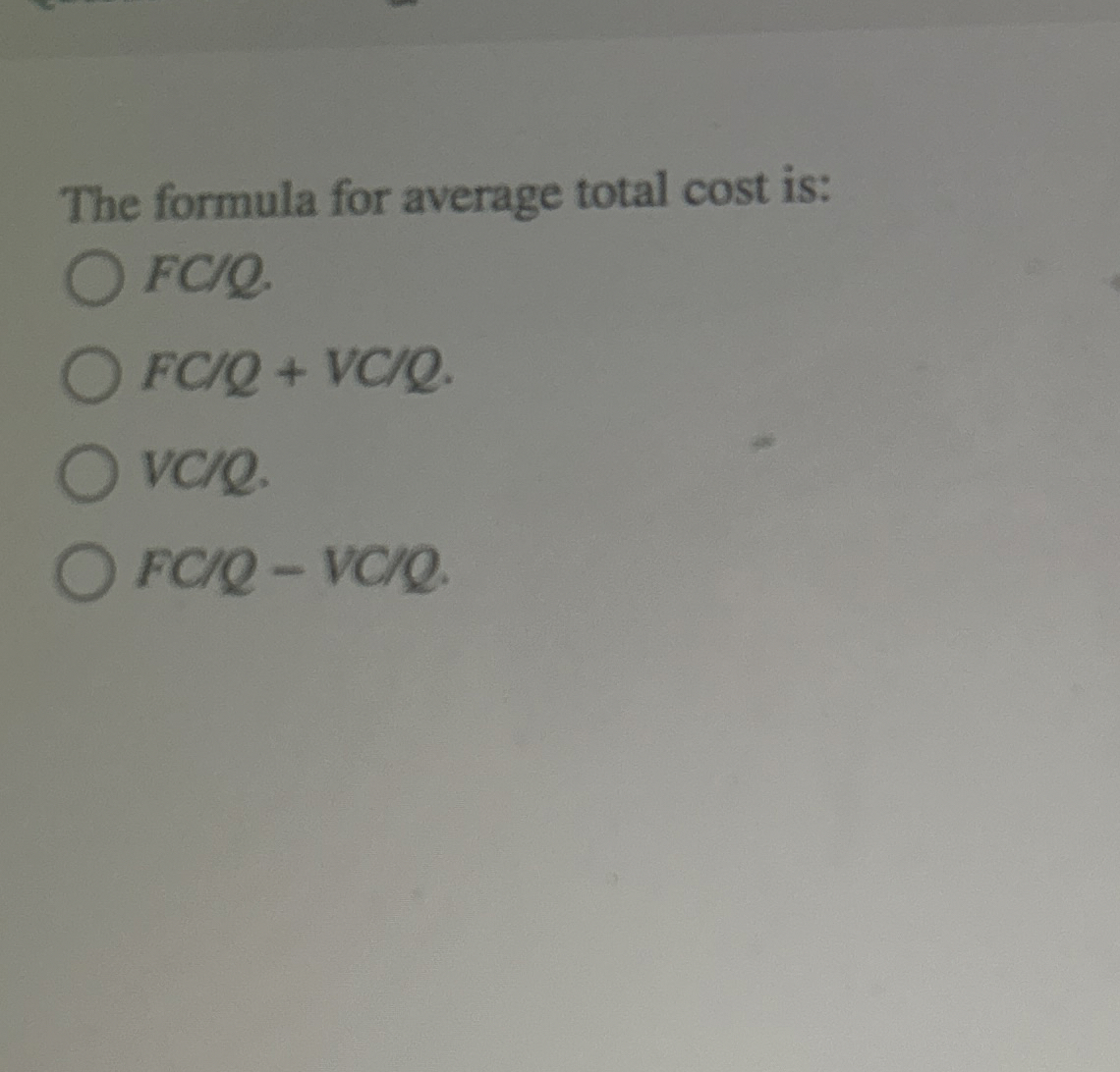 Solved The formula for average total cost | Chegg.com