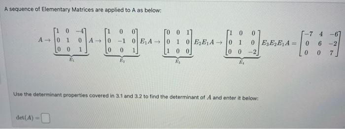 Solved A sequence of Elementary Matrices are applied to A as | Chegg.com
