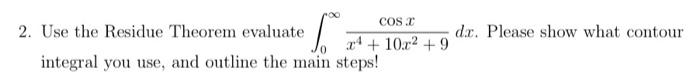 Solved 2. Use the Residue Theorem evaluate | Chegg.com
