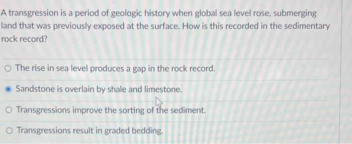 Solved A transgression is a period of geologic history when | Chegg.com