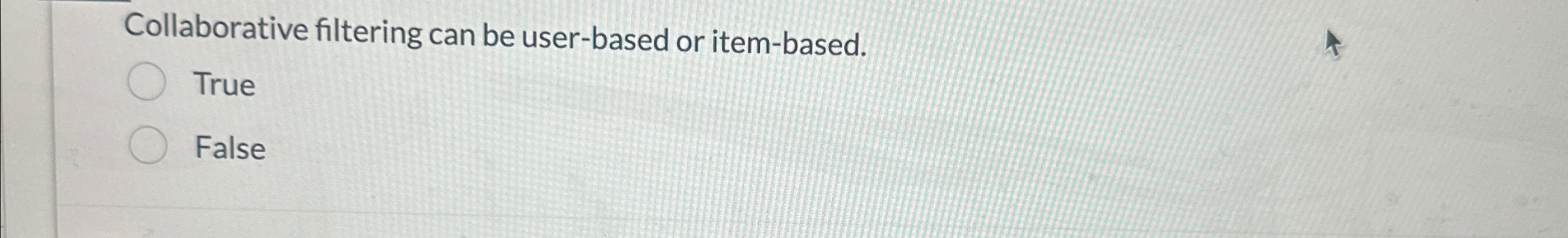 Solved Collaborative filtering can be user-based or | Chegg.com