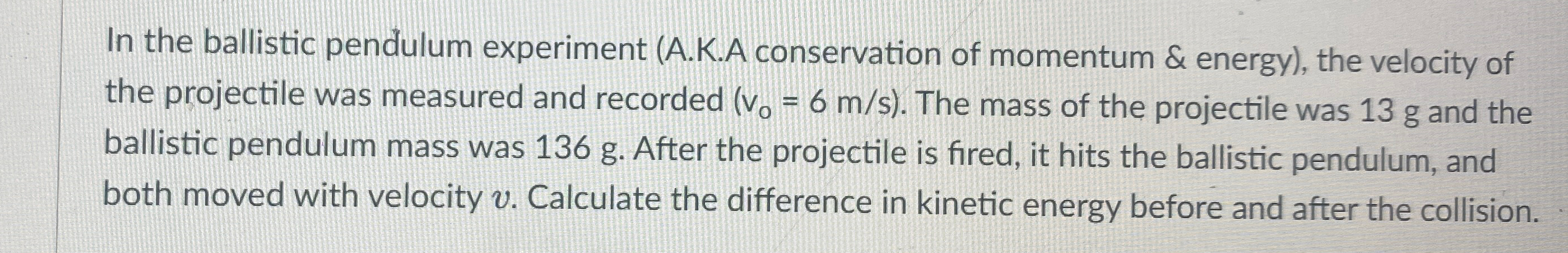Solved In the ballistic pendulum experiment (A.K.A | Chegg.com