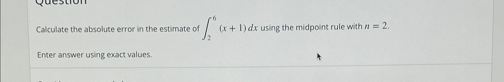 Solved Calculate the absolute error in the estimate of | Chegg.com