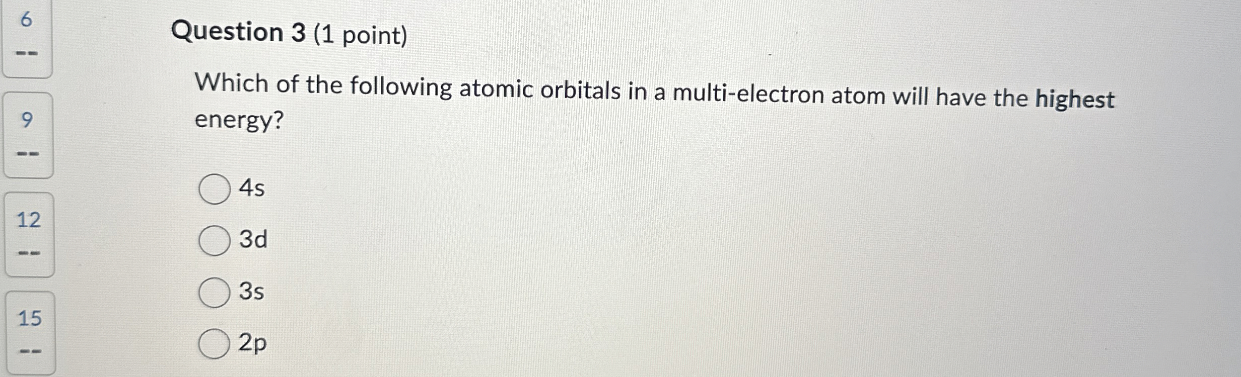 Solved Question 3 (1 ﻿point)Which of the following atomic | Chegg.com