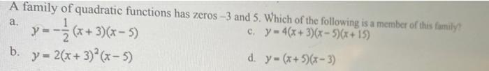 Solved a. A family of quadratic functions has zeros -3 and | Chegg.com