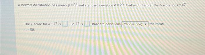 Solved A Normal Distribution Has Mean 58 And Standard