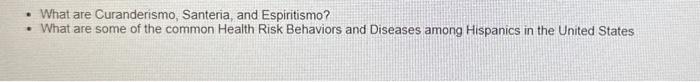 Solved - What are Curanderismo, Santeria, and Espiritismo? - | Chegg.com