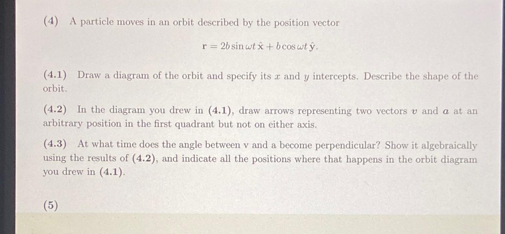 (4) ﻿A particle moves in an orbit described by the | Chegg.com