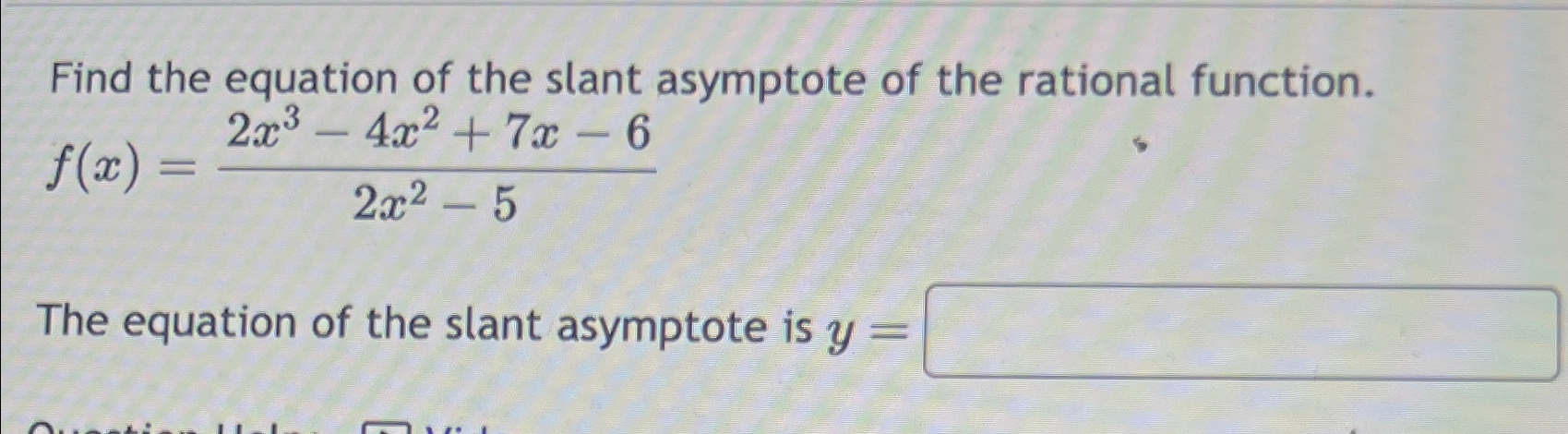 Solved Find the equation of the slant asymptote of the | Chegg.com