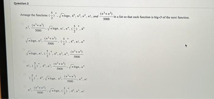 Solved Amange the functions (25)n⋅nlogn,4n,n2,nn,n!, and | Chegg.com