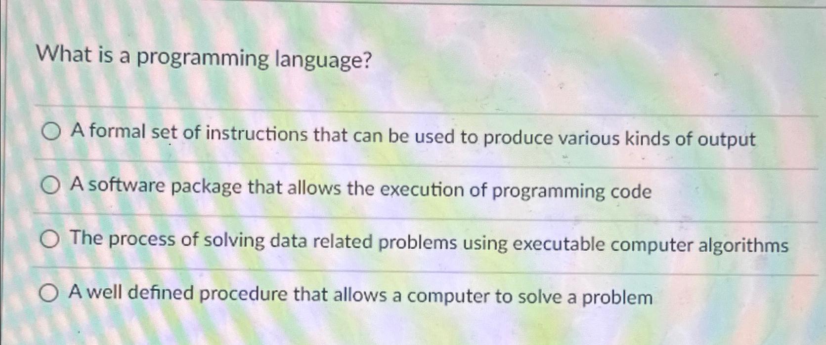 Solved What is a programming language?A formal set of | Chegg.com