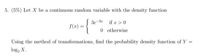 Solved 5. (5\%) Let X be a continuous random variable with | Chegg.com