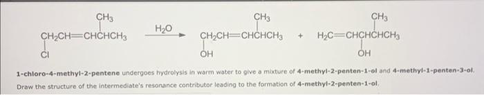Solved 1-chioro-4-methyl-2-pentene undergoes hydrolysis in | Chegg.com