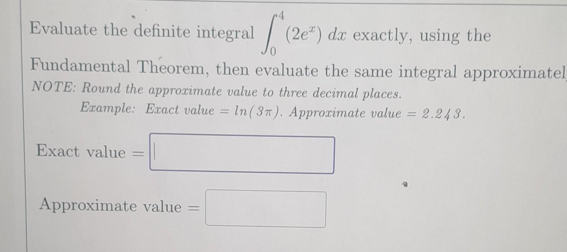Solved Evaluate the definite integral ∫04(2ex)dx exactly, | Chegg.com