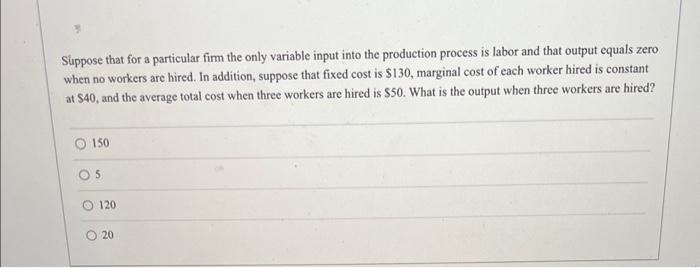Suppose That For A Particular Firm The Only Variable