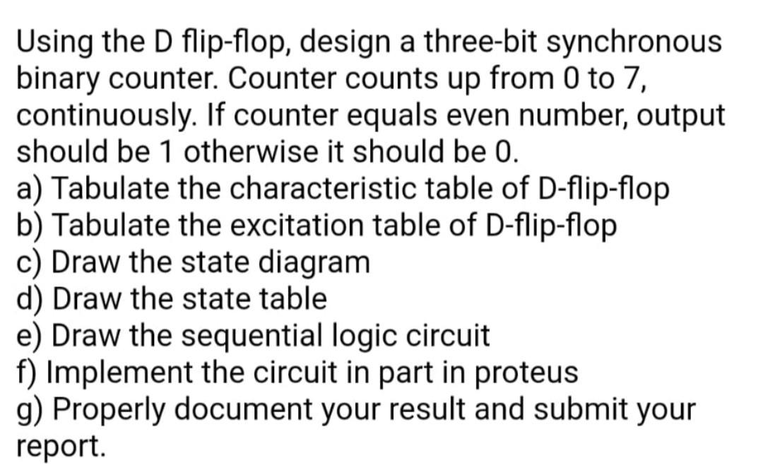 Solved Using the D flip-flop, design a three-bit synchronous | Chegg.com