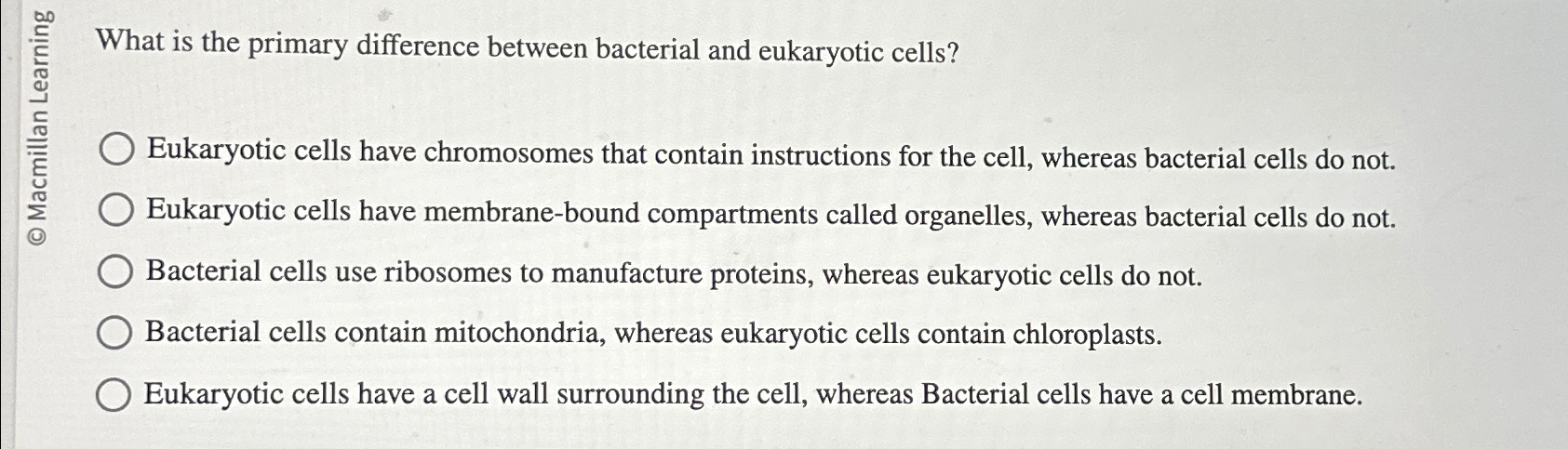 Solved What is the primary difference between bacterial and | Chegg.com