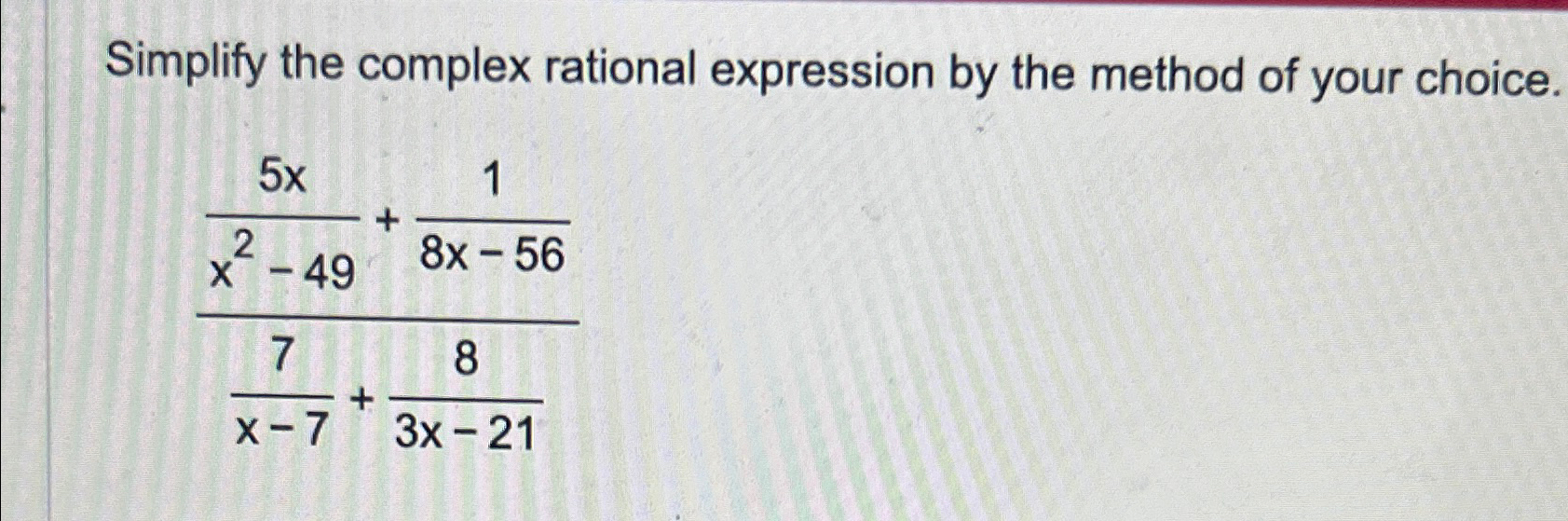 Solved Simplify the complex rational expression by the | Chegg.com