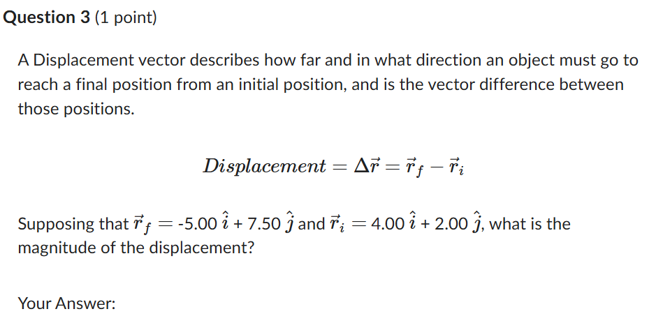 Solved Question 3 (1 ﻿point)A Displacement vector describes | Chegg.com