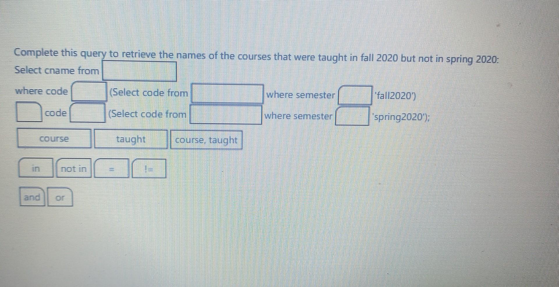 Solved professor course Complete this query to retrieve the | Chegg.com