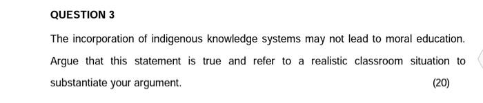 Solved QUESTION 3 The incorporation of indigenous knowledge | Chegg.com