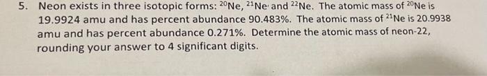 Solved Neon exists in three isotopic forms: 20Ne,21Ne and | Chegg.com