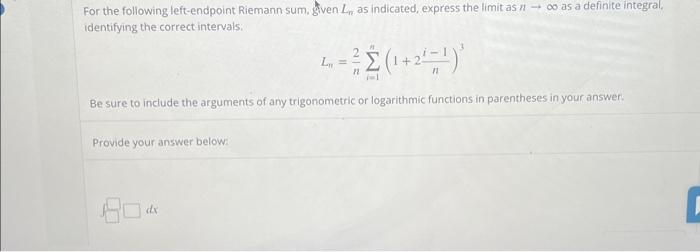 Solved For the following left-endpoint Riemann sum, given | Chegg.com