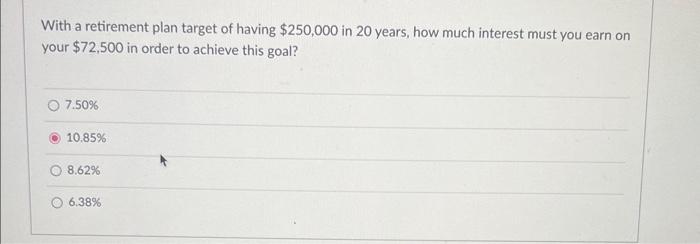 Solved With a retirement plan target of having $250,000 in | Chegg.com