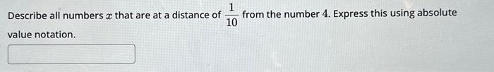 Solved Describe All Numbers X That Are At A Distance Of 101