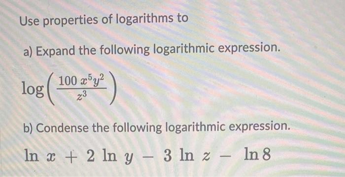 Solved Use properties of logarithms to a) Expand the | Chegg.com
