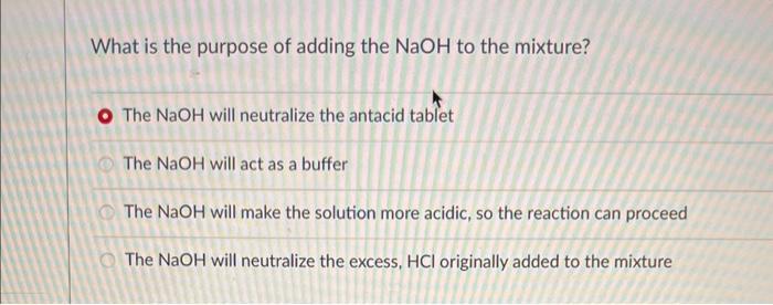 Solved What is the purpose of adding the NaOH to the | Chegg.com